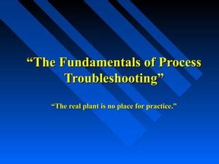 Process Plant Troubleshooting PPT Technology Computing
