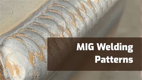 6 Essential Mig Welding Patterns To Master