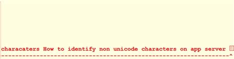 How To Identify Non Unicode Characters In A Text F Sap Community