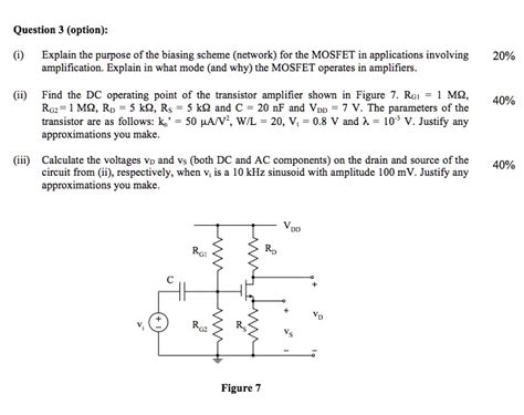 Question 3 Option I Explain The Purpose Of The Biasing Scheme Network For The Mosfet In