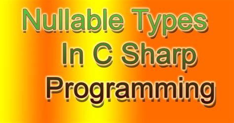 Nullable Types In C Sharp Programming Part 6 Knowledge Foundation