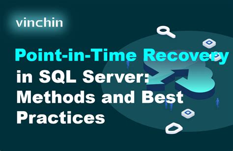 Point In Time Recovery In Sql Server Methods And Best Practices Vinchin Backup