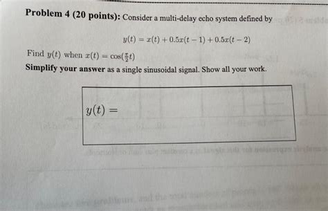 solved problem 4 20 points consider a multi delay echo