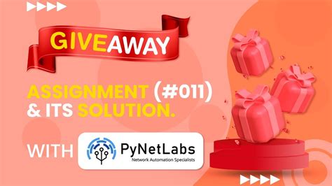 Giveaway Assignment 011 Solution Pynet Labs Youtube