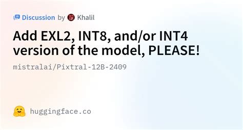 Mistralai Pixtral B Add EXL INT And Or INT Version Of The Model PLEASE