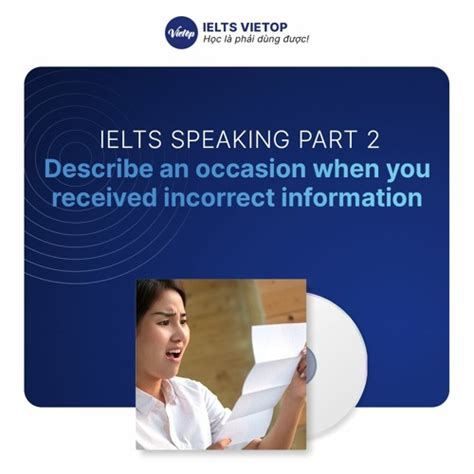 Stream Describe An Occasion When You Received Incorrect Information Ielts Speaking Part 2 By