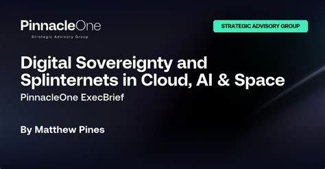 Pinnacleone Execbrief Digital Sovereignty And Splinternets In Cloud