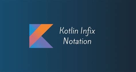 Kotlin Infix Notation Make Function Calls More Intuitive Callicoder