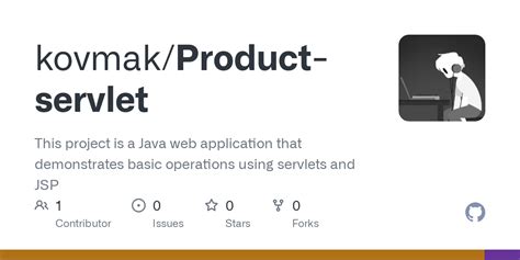Github Kovmakproduct Servlet This Project Is A Java Web Application That Demonstrates Basic