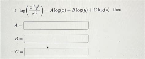 Solved If Log X Y Z Alog X Blog Y Clog Z ThenA B C Chegg