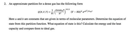 solved 2 an approximate partition for a dense gas has the