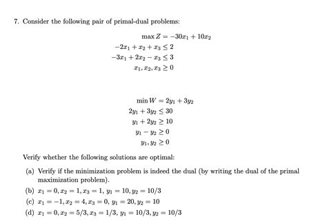 Solved 7. Consider the following pair of primal-dual | Chegg.com