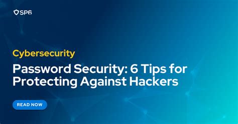 Password Security 6 Tips For Protecting Against Hackers