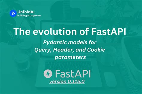 The Evolution Of Fastapi — Pydantic Models For Query Header And