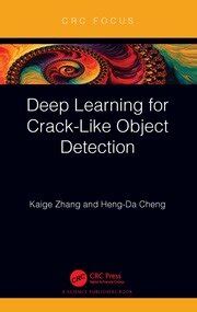 Deep Learning For Crack Like Object Detection 1st Edition Kaige Zh