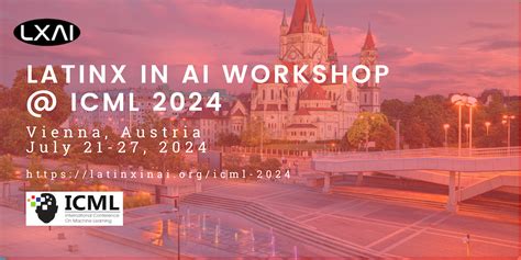 Latinx In Ai At Icml 2024 — Lxai