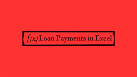 Loan Payments In Excel 3 Powerful Functions For Financial Success
