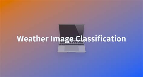 Weather Image Classification A Hugging Face Space By Ramonmedeiro1