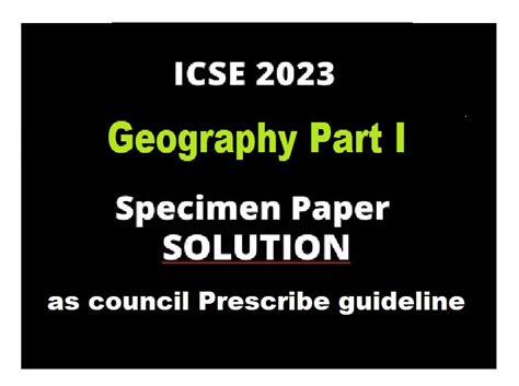 Geography Specimen Paper 2023 Part 1 Solved For Icse Class 10 Icsehelp
