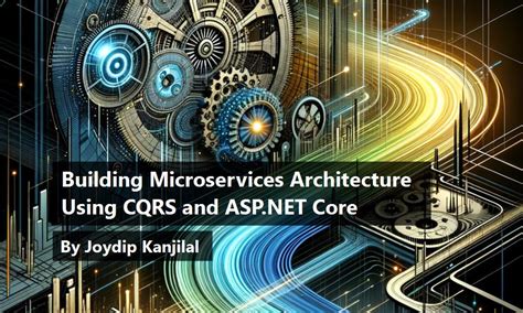 Building Microservices Architecture Using Cqrs And Aspnet Core