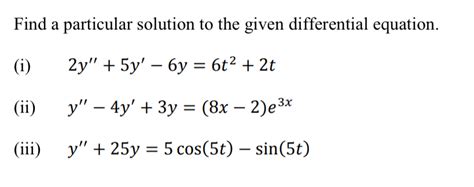 Solved Find a particular solution to the given differential | Chegg.com