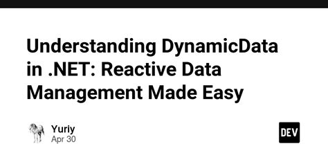 understanding dynamicdata in reactive data management made easy