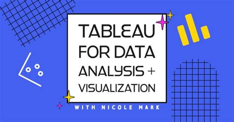 Nicole Mark On Linkedin Tableau For Data Analysis And Visualization By
