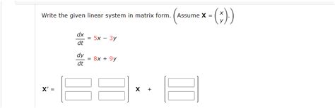 Solved Write The Given Linear System In Matrix Form Assume