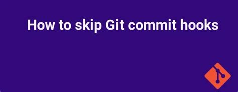 How To Skip Git Commit Hooks