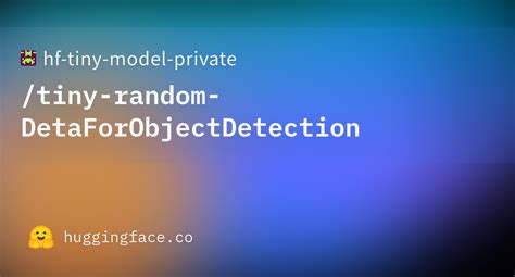 hf tiny model private tiny random detaforobjectdetection · hugging face