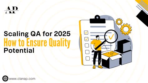 Scaling Qa For 2025 How To Ensure Quality In An Accelerating Digital World