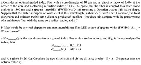 Solved A Consider An Optimal Graded Index Fiber With A Core Diameter Of 30 Î¼m And A