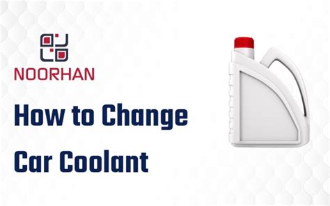 How To Change The Coolant A Step By Step Guide