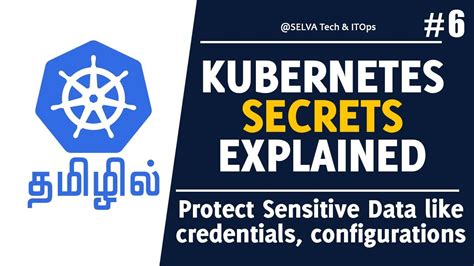 Kubernetes In Tamil 06 Kubernetes Secrets Explained Kubernetes