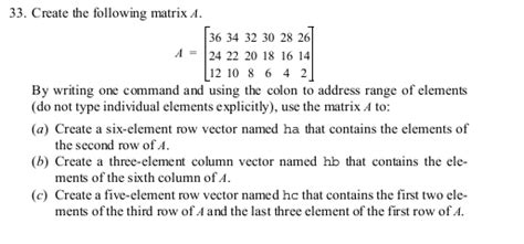 Solved 33 Create The Following Matrix A 36 34 32 30 28 26