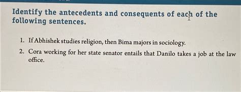 solved identify the antecedents and consequents of each of