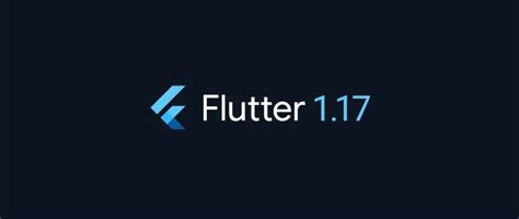 flutter 1 17 — 2020 首个稳定版发布！ flutter 中文文档 flutter 中文开发者网站 flutter
