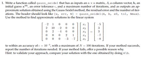 Solved 1 Write A Function Called Gaussseidel That Has As