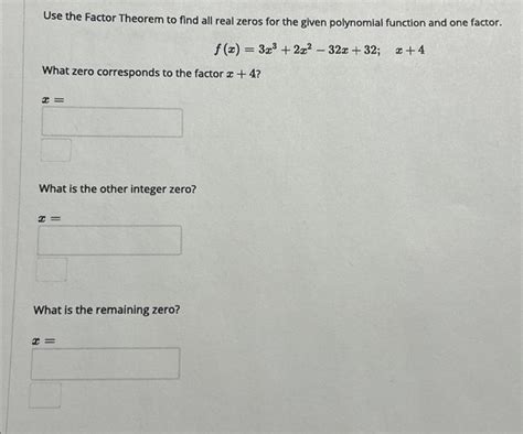 Solved Use The Factor Theorem To Find All Real Zeros For The Chegg