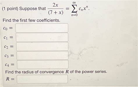 Solved 1 ﻿point ﻿suppose That 2x 7 X ∑n 0∞cnxn Find The