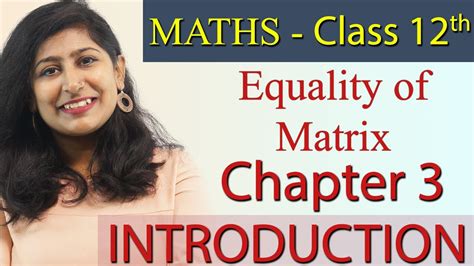 Equality Of Matrix Matrices Chapter 3 Maths Class 12th Youtube