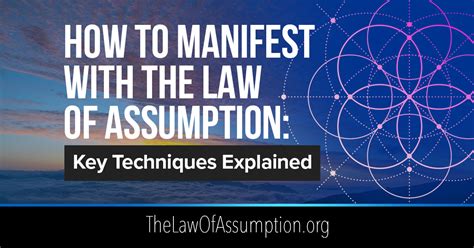 How To Manifest With Law Of Assumption Key Techniques Explained The Law Of Assumption