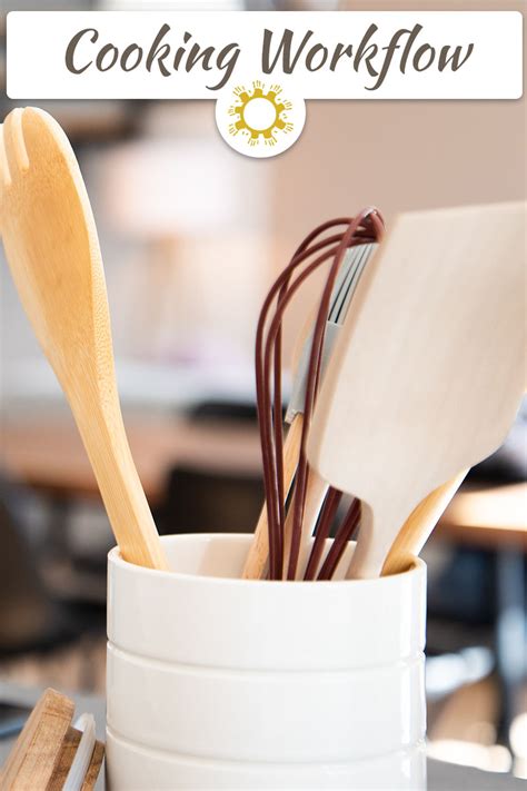 7 Quick And Easy Steps To Perfect Cooking Workflow