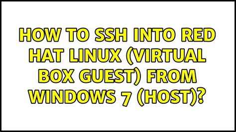 How To SSH Into Red Hat Linux Virtual Box Guest From Windows Host Solutions YouTube
