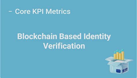 Which 5 Metrics Are Critical For Blockchain Identity Verification
