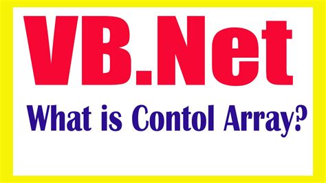 11 Vb Net What Is Control Array Youtube