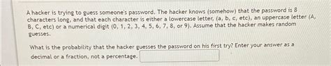Solved A Hacker Is Trying To Guess Someones Password The