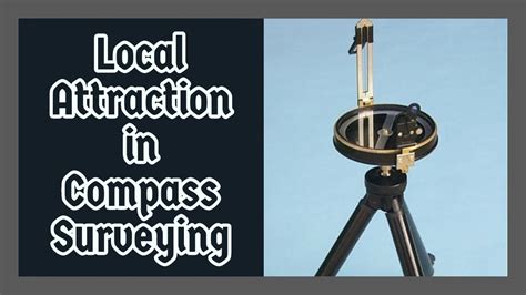 Local Attraction Problem In Compass Surveying Detection Of Local