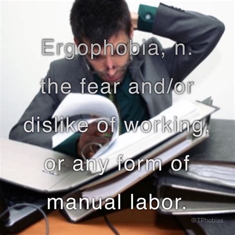 Ergophobia | Phobias, Phobia words, Fear
