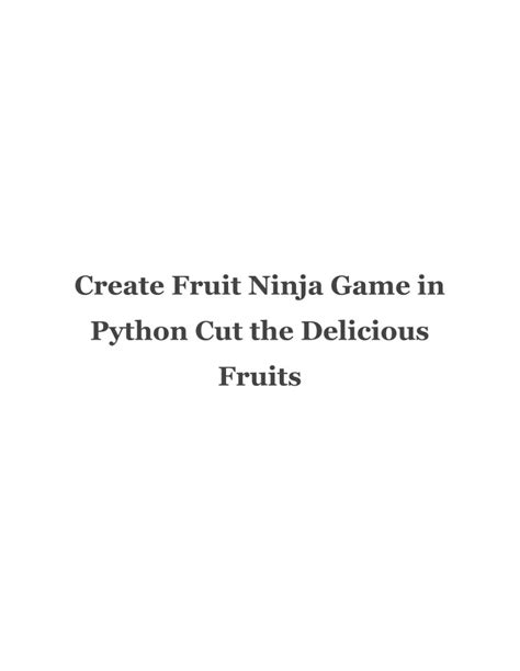 Ppt Create Fruit Ninja Game In Python Cut The Delicious Fruits Powerpoint Presentation Id